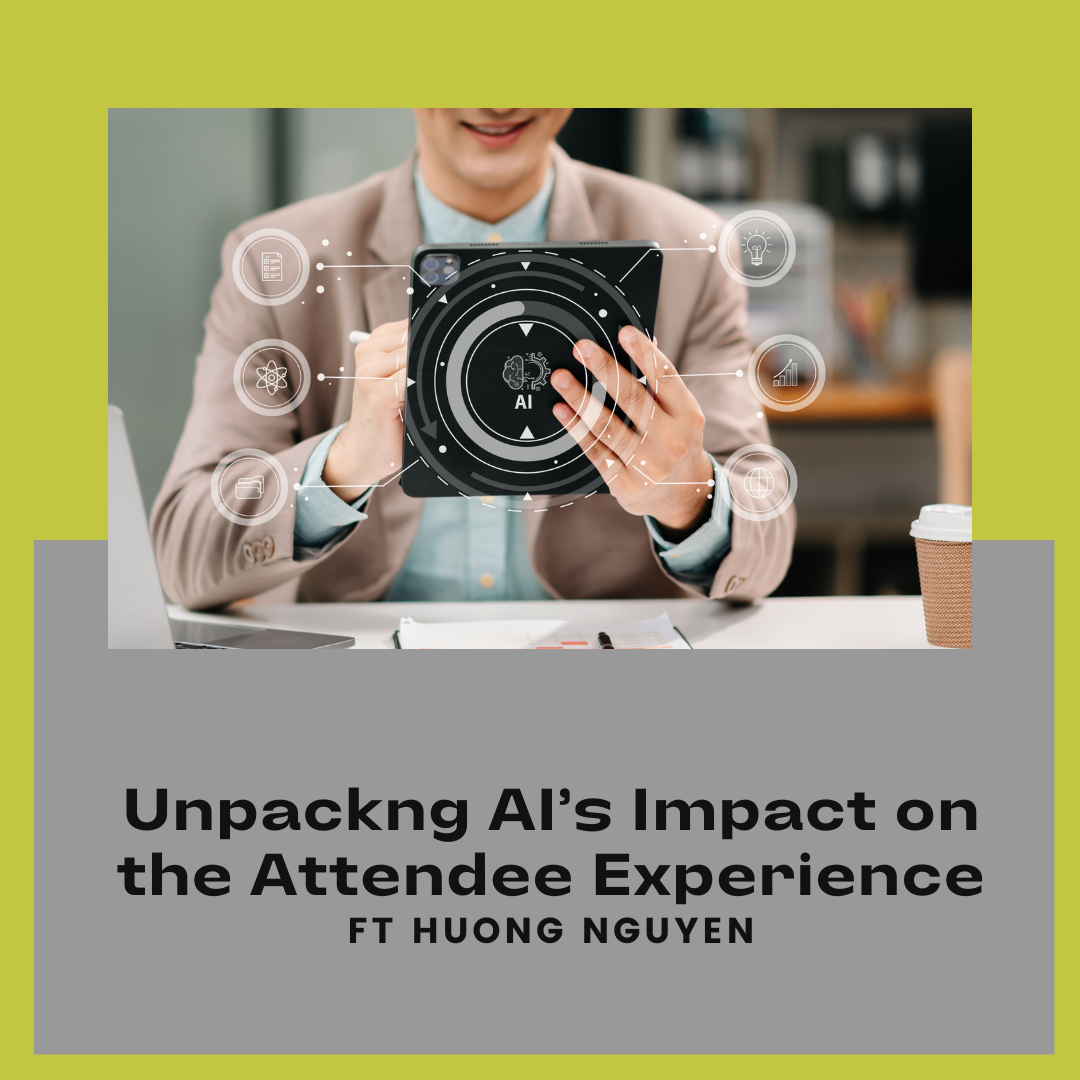 Unpackng AI’s Impact on the Attendee Experience