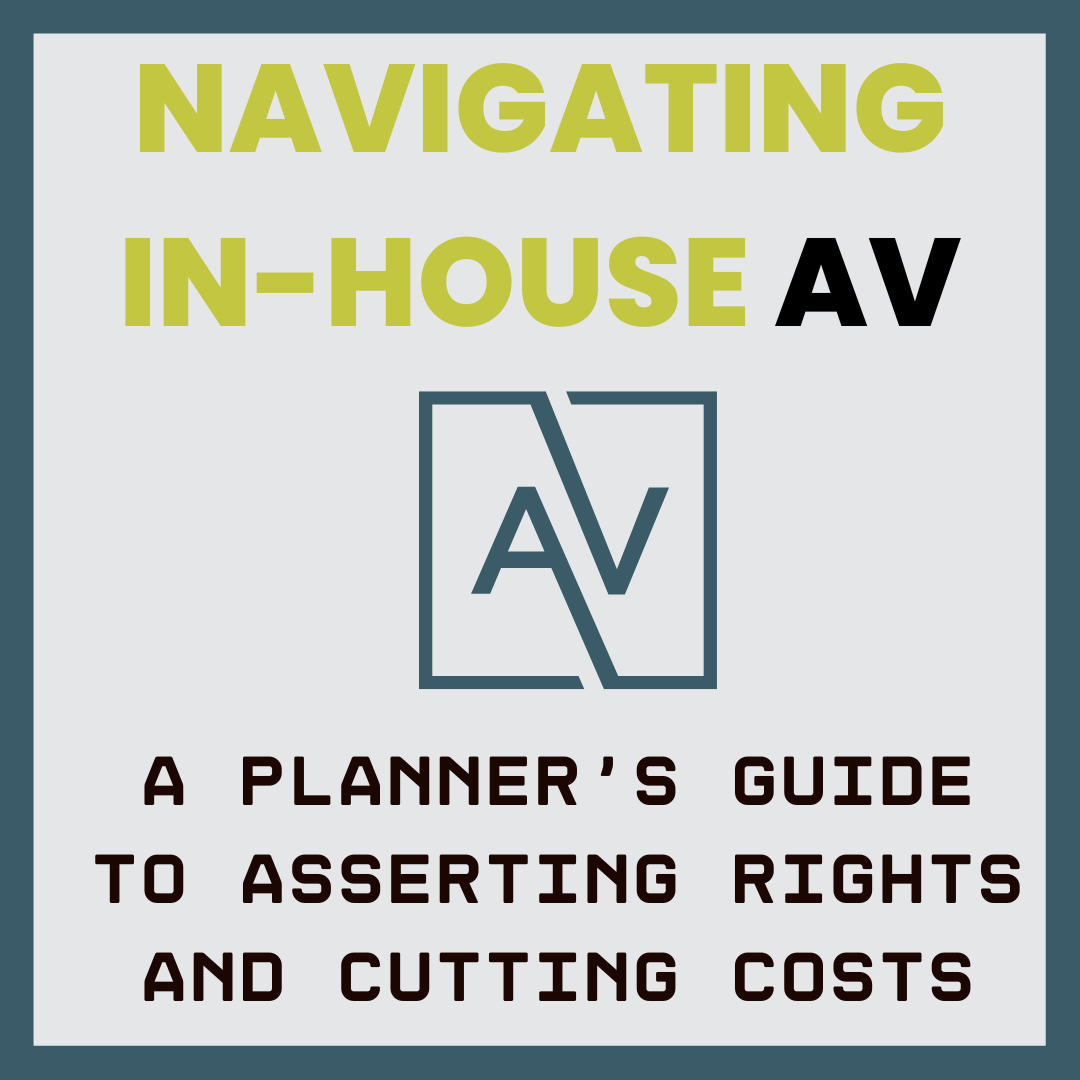Navigating In-House AV: A Planner's Guide to Asserting Rights and