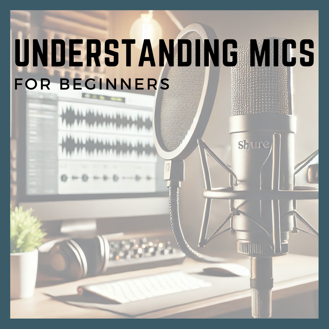 Understanding Mics: best microphones for podcasting